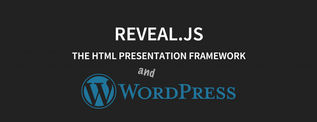 Build your next Preso with Reveal.js and WordPress - @mwender